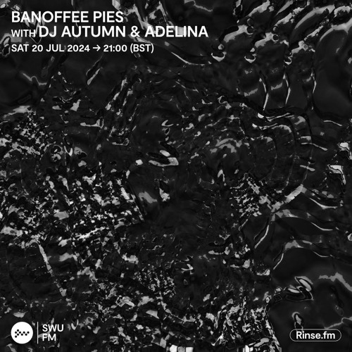 Stream Banoffee Pies with DJ Autumn & Adelina - 20 July 2024 by SWU.FM ...