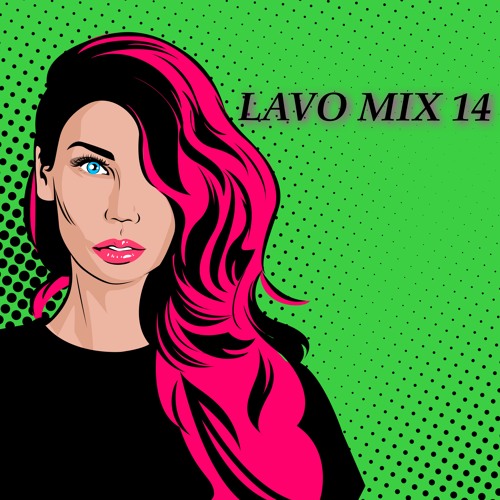 Stream LavoMix #14 by Angelina Lavo | Listen online for free on SoundCloud