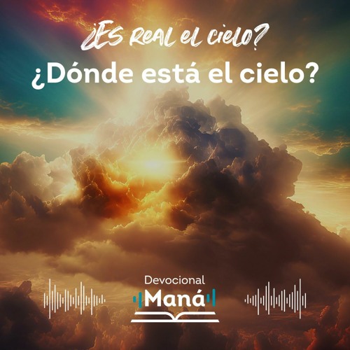 Stream Devocional ¿dónde Está El Cielo By Devocional Maná Listen Online For Free On Soundcloud