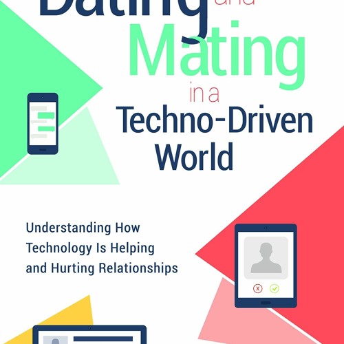 Stream PDF book Dating and Mating in a Techno-Driven World ...