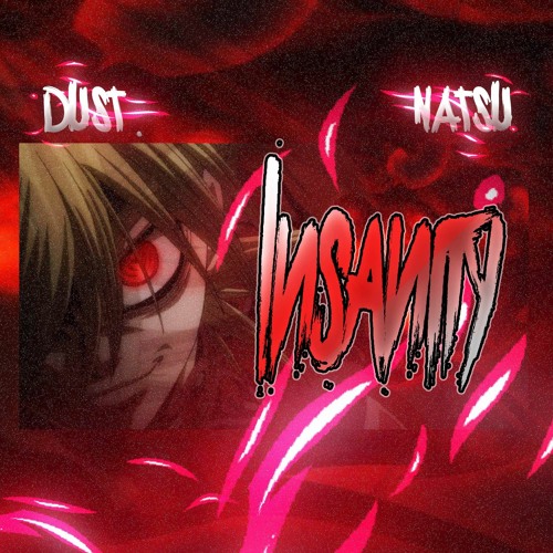 Stream Insanity | w/ Natsu Fuji by dustmuziik | Listen online for free ...