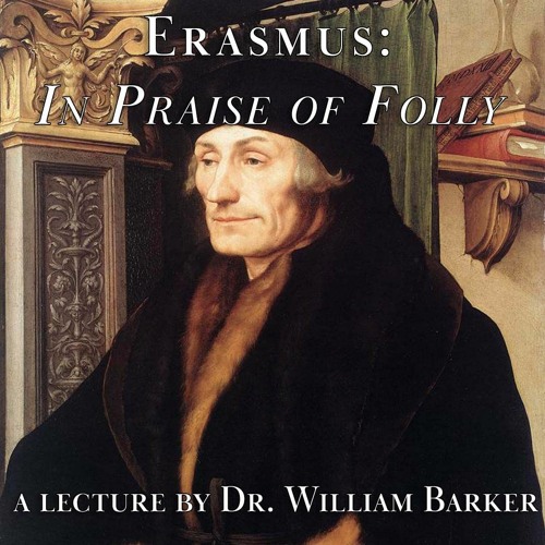Stream episode Erasmus: In Praise of Folly by U of King's College ...