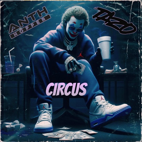 Stream ANTH HOPPER & MC TAZO - CIRCUS by MC TAZO | Listen online for ...