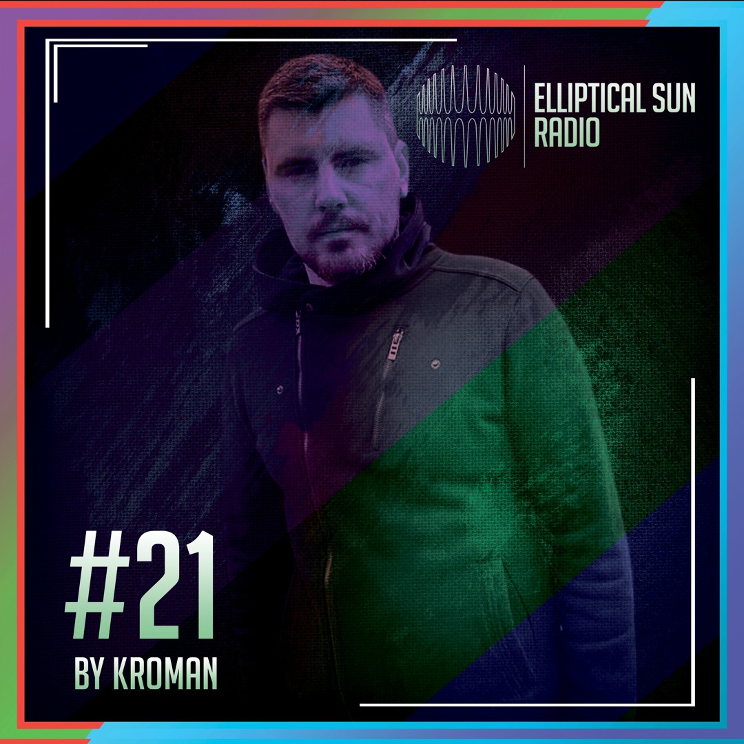 Stream Elliptical Sun Radio #21 by Kroman by Elliptical Sun Recordings ...