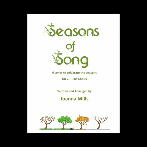 Seasons of Song (6 songs to celebrate the seasons for 2-Part Choirs)