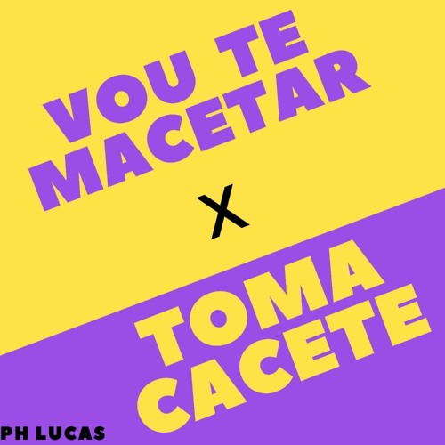 Stream VOU TE MACETAR, VOU TE PENETRAR x TOMA CACETE - TIKTOK by PH ... Stream VOU TE MACETAR, VOU TE PENETRAR x TOMA CACETE - TIKTOK by PH ...