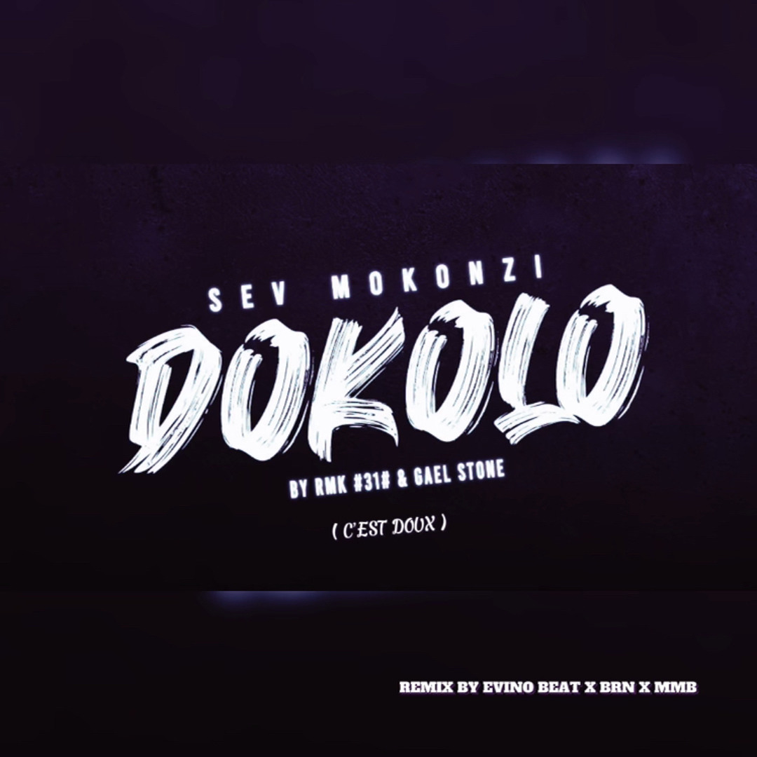 Stream Sev Mokonzi - Dokolo ( C'EST DOUX ) Remix By Evino Beat X BRN X ...