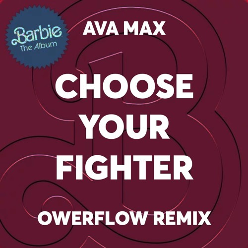 Stream AVA MAX - CHOOSE YOUR FIGHTER (FROM BARBIE THE ALBUM) [OWERFLOW ... Stream AVA MAX - CHOOSE YOUR FIGHTER (FROM BARBIE THE ALBUM) [OWERFLOW ...