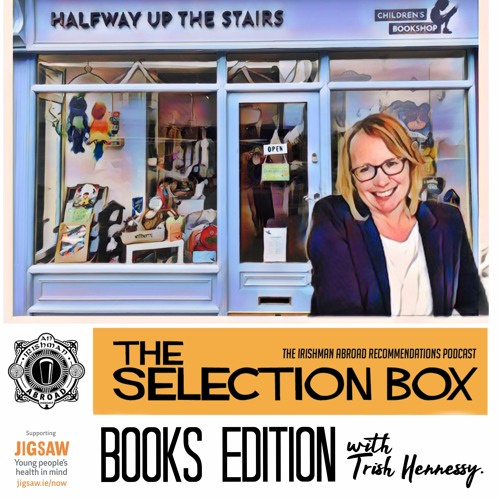 Stream The Selection Box: Books Edition with Trish Hennessy by An ...