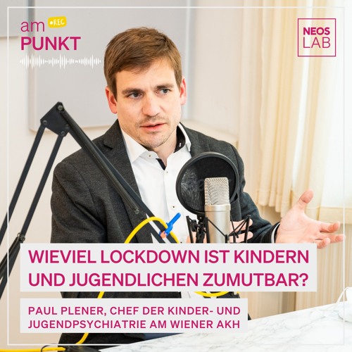 Stream amPUNKT - Podcast mit Paul Plener: Wieviel Lockdown ist Kindern ...