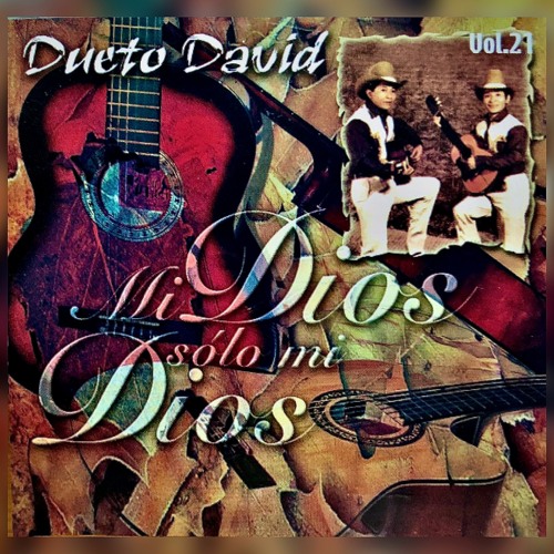Stream Mi Dios Solo Mi Dios by Dueto David | Listen online for free on SoundCloud