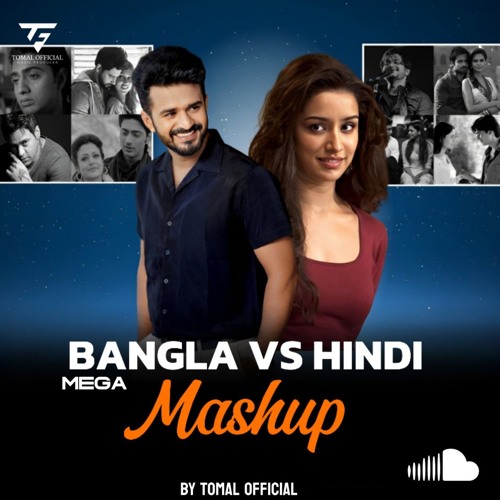 Stream Bangla VS Hindi Mega Mashup | Tomal Official | New Bangla Song 2025 by TOMAL OFFICIAL ...