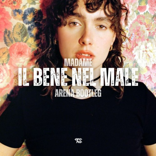Stream Madame Il Bene Nel Male Arena Bootleg By Arena Listen