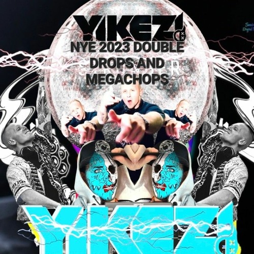 Stream NYE 2023 DOUBLE DROPS AND MEGACHOPS by YIKEZ! | Listen online ...