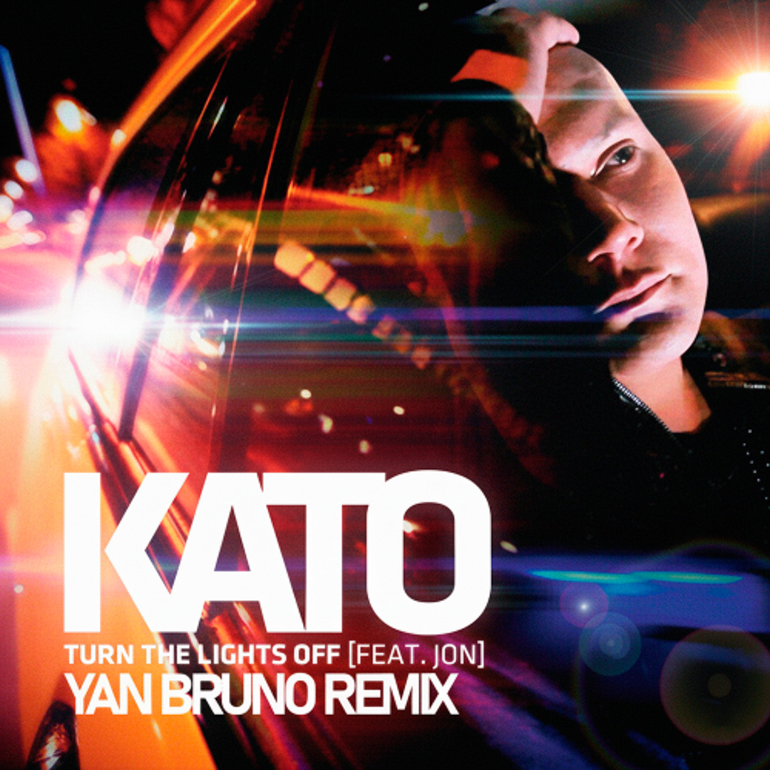 Stream Kato Feat. Jon - Turn The Lights Off (Yan Bruno Remix) Teaser by ...