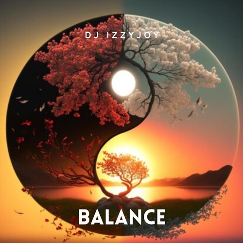Stream Balance by DJ IZZYJOY | Listen online for free on SoundCloud