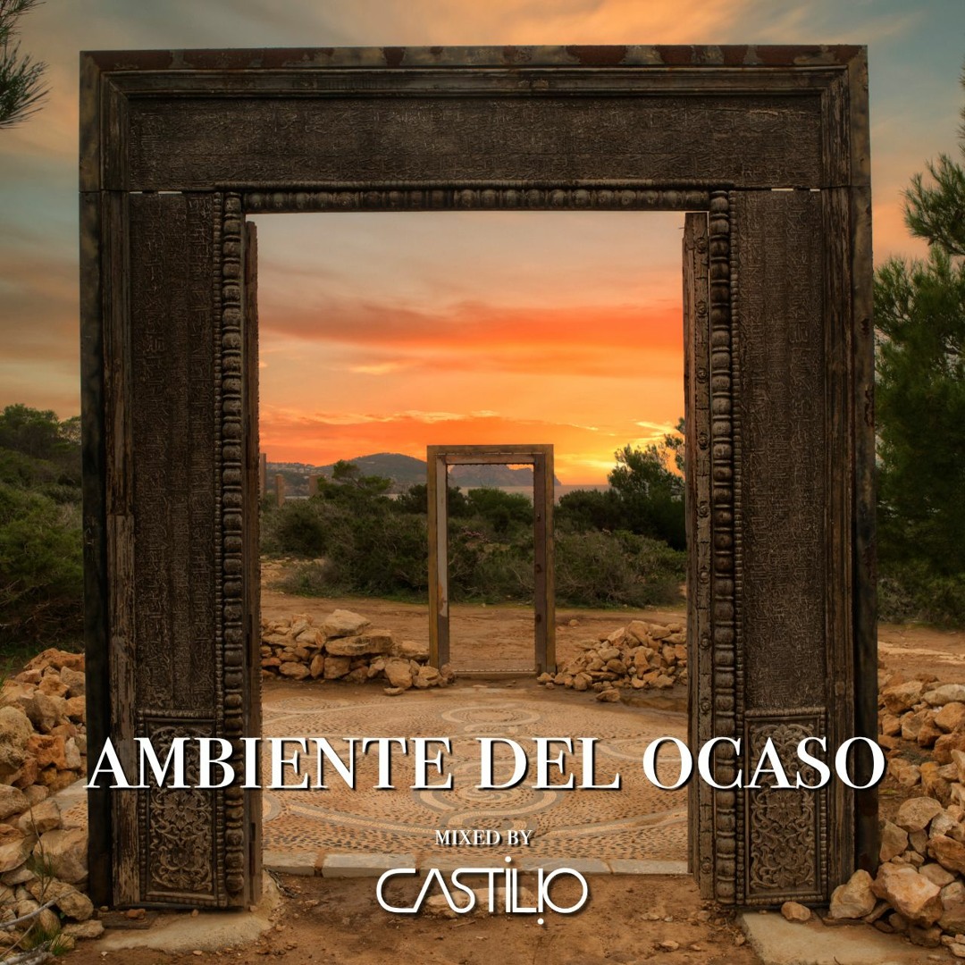 Stream Ambiente Del Ocaso - Mixed By CASTILIO by CASTILIO | Listen ...