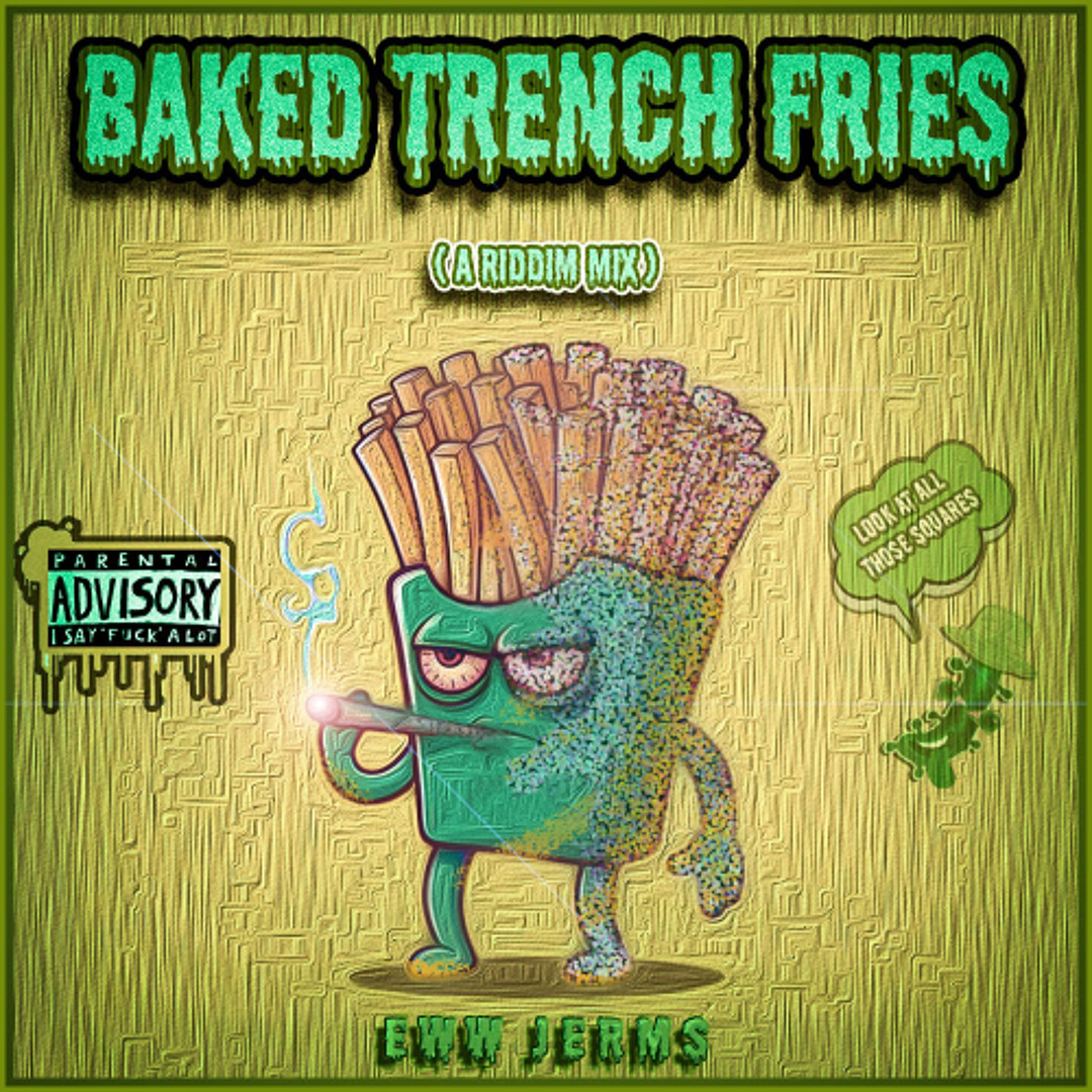 Stream BAKED TRENCH FRIES - Eww Jerms 2025 LIVE RIDDIM DJ MIX - (HOL ...