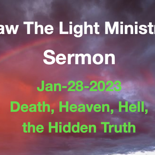 Stream Jan-28-2023 Death, Heaven, Hell, the Hidden Truth by I Saw The ...
