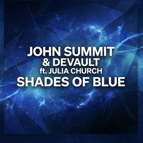 Stream John Summit & Devault ft. Julia Church -Shades of Blue by Mick ...