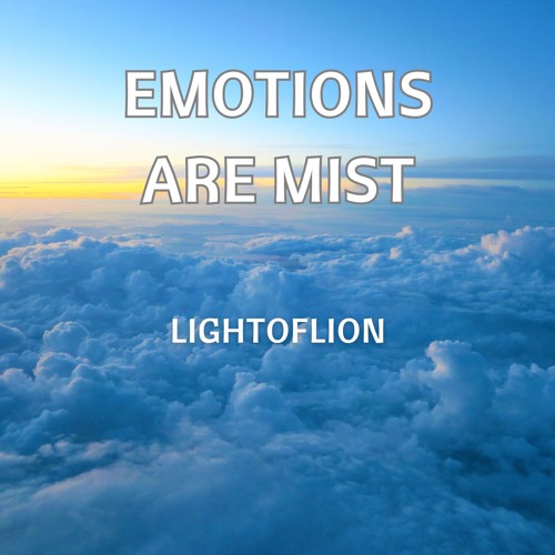 Stream Emotions Are Mist by LightofLion | Listen online for free on ...