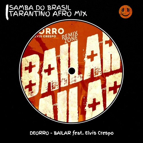 Stream Deorro - Bailar feat. Elvis Crespo [TARANTINO AFRO REMIX] by ...
