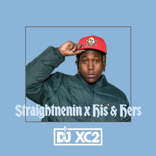 Stream Straightnenin X His & Hers by DJ XC2 | Listen online for free on ...