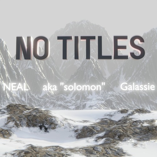 Stream No Titles - NEAL, aka "Solomon", Galassie by Continuum Music ...