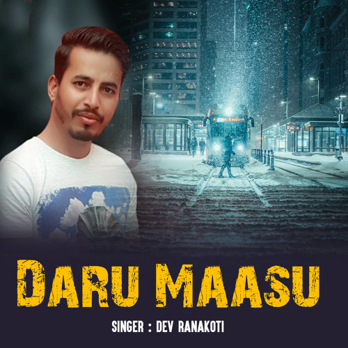 Stream Daru Maasu by Dev Ranakoti | Listen online for free on SoundCloud