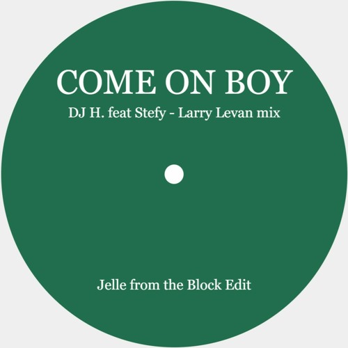 Stream DH J. ft. Stefy & Larry Levan - Come On Boy (Jelle from the ...