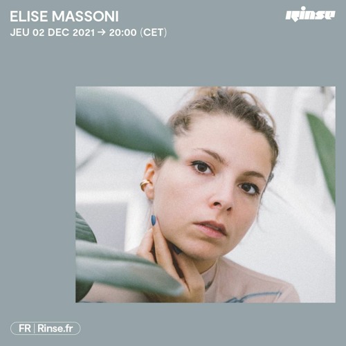 Stream Elise Massoni - 02 Décembre 2021 by Rinse France | Listen online ...