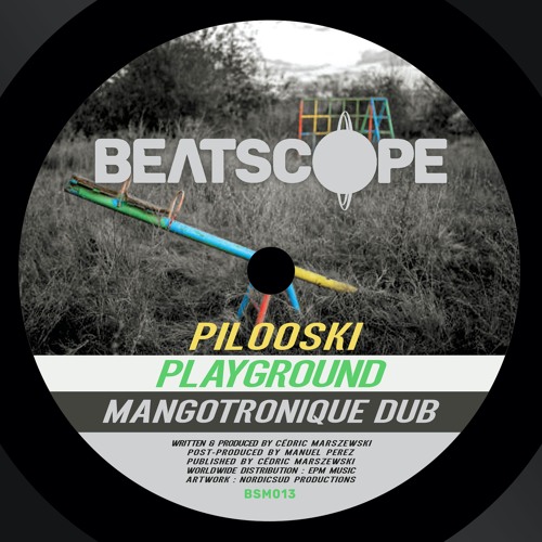 Stream Pilooski - Playground (Mangotronique Dub) by Beatscope Music ...