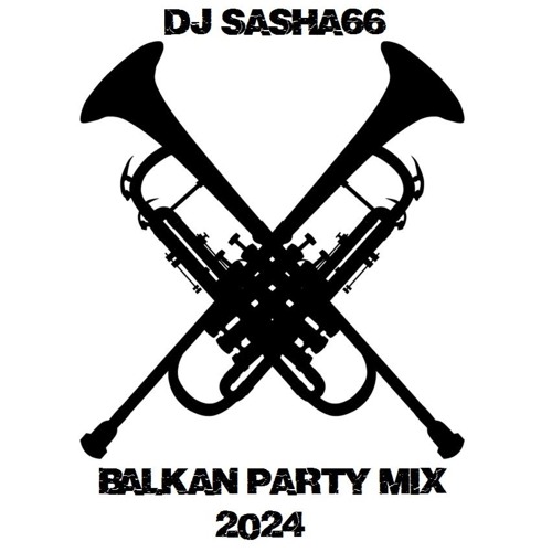 Stream DJ Sasha66 - Balkan Party Mix 2024 by DJ Sasha66 | Listen online ...