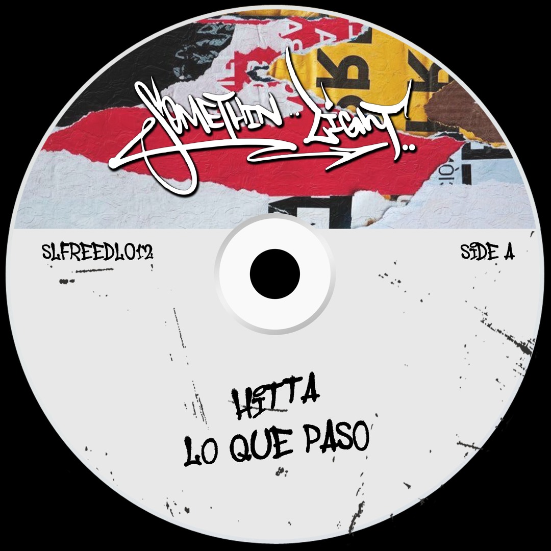 Stream HITTA - Lo Que Paso [SLFREEDL012] by Somethin' Light | Listen ...