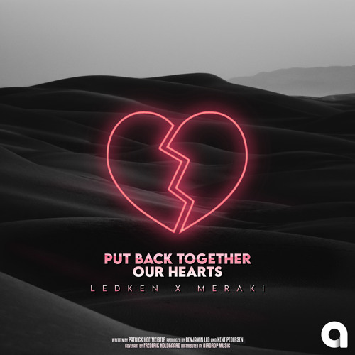 Stream Put Back Together Our Hearts by Ledken | Listen online for free ...
