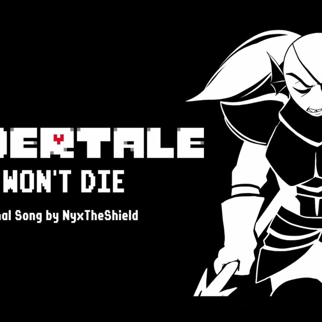 Stream Undertale - I WON'T DIE [Original Song by NyxTheShield] by NyxTheShield | Listen online ...