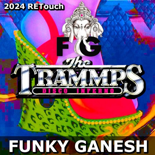 Stream THE TRAMMPS - Disco Inferno (Funky Ganesh ReTouch 2024) Radio ...