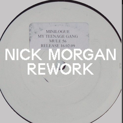 Stream Minilogue - My Teenage Gang (Nick Morgan Rework) by Nick Morgan ...