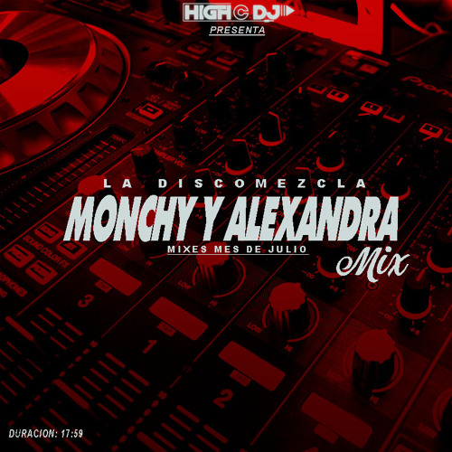 Stream Monchy & Alexandra Mix - High C DJ & La DiscoMezcla by High C DJ ...