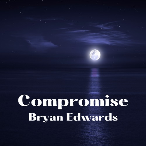 Stream Compromise (Remastered) by Bryan Edwards | Listen online for ...