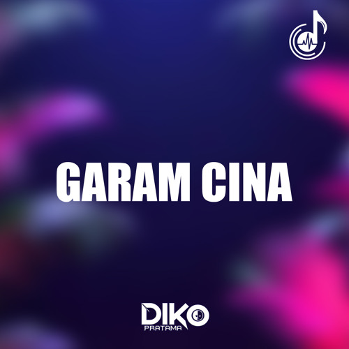 Stream Garam Cina by Diko Pratama | Listen online for free on SoundCloud