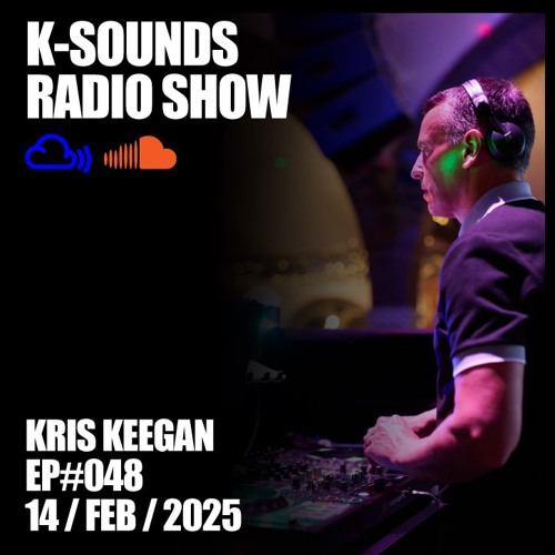 Stream K-SOUNDS RADIO SHOW EP48 | Kris Keegan Flying Solo 14.02.25 by The Guvnor | Listen online ...