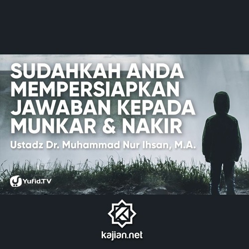 Stream Sudahkah Anda Mempersiapkan Jawaban kepada Munkar & Nakir ...