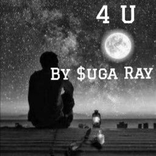 Stream 4 U by $uga Ray | Listen online for free on SoundCloud