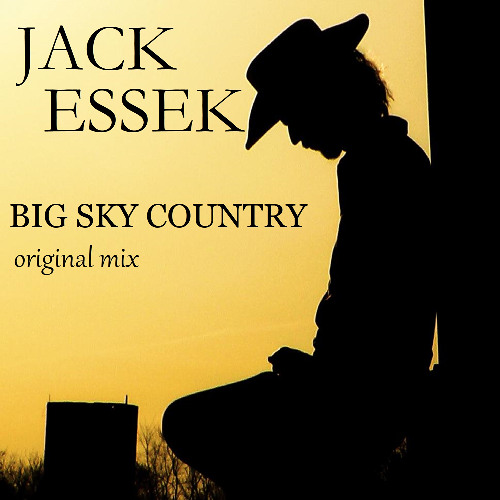Stream Jack Essek - big sky country (original mix) by Jack Essek ...