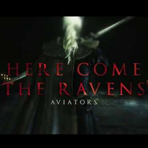 Stream Here Come The Ravens by Aviators [Bloodborne] by TPL | Listen ...
