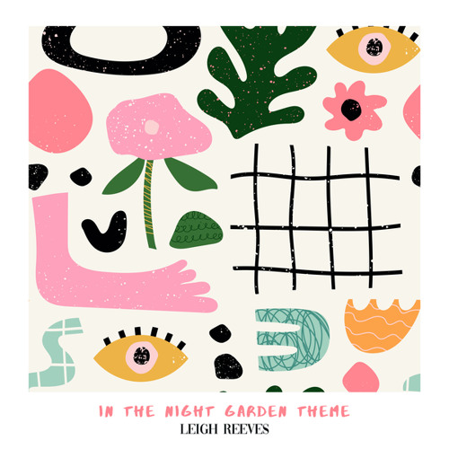 Stream In The Night Garden Theme by Leigh Reeves | Listen online for ...
