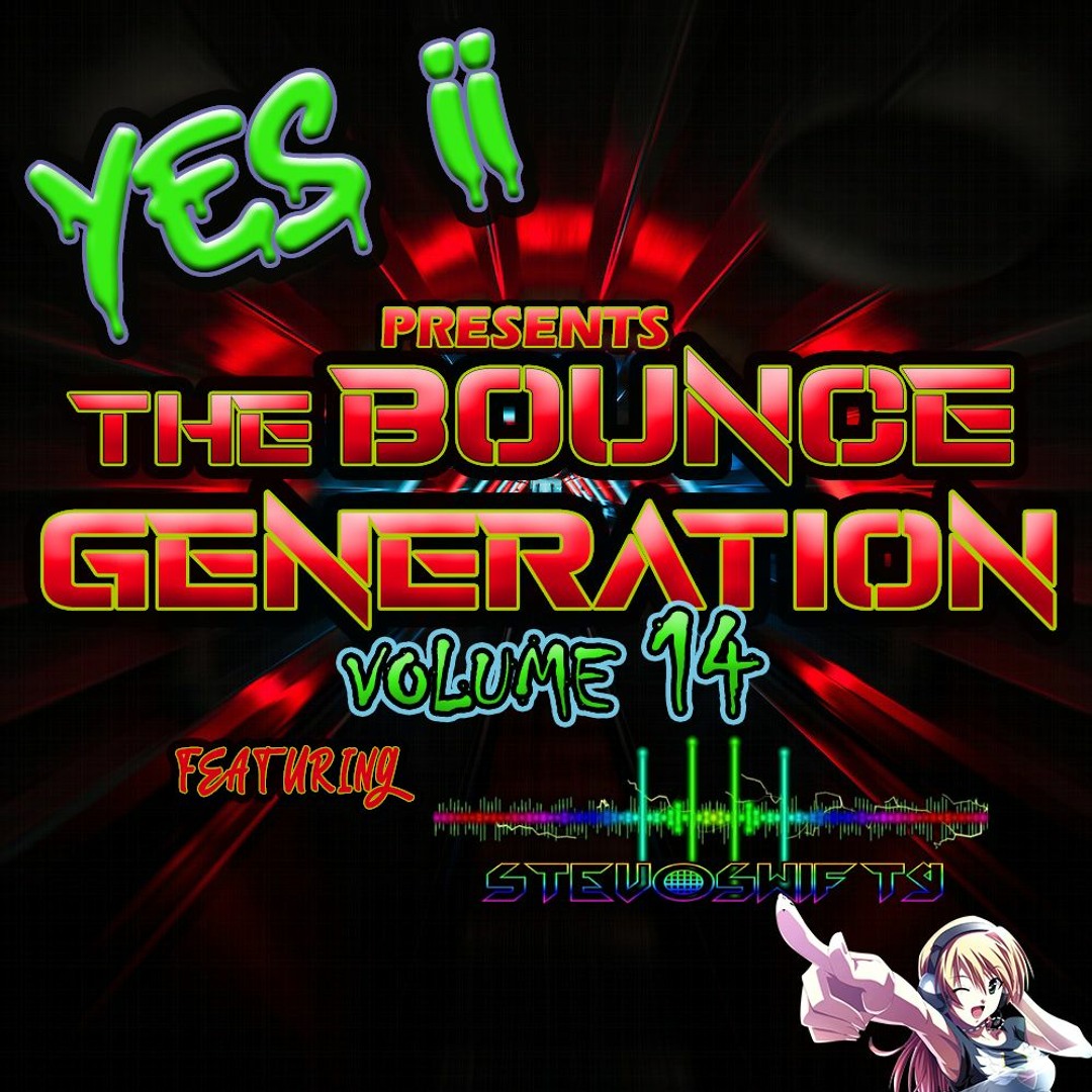 Stream Yes ii The bounce generation vol 14 ft Stevoswifty by Yes ii 🎵🎵 ...