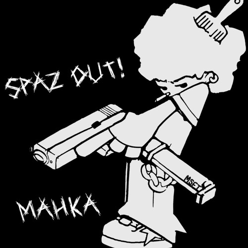 Stream Spaz Out! *VIDEO IN DESCRIPTION* by Mahka! | Listen online for ...