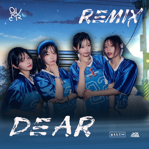 Stream QWER - 눈물참기 'Dear' (DJ Λllen X Jack Hazel Remix) BUY=FREE DL by ...